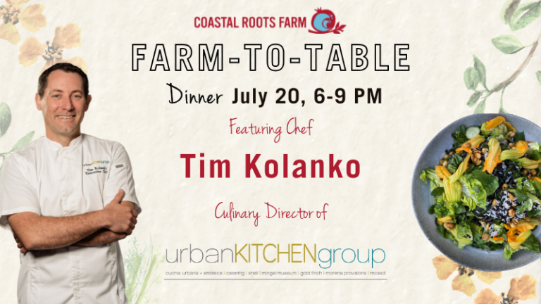Farm-to-Table Dinner Featuring Tim Kolanko - Coastal Roots Farm