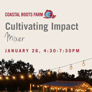 Cultivating Impact Mixer - Coastal Roots Farm